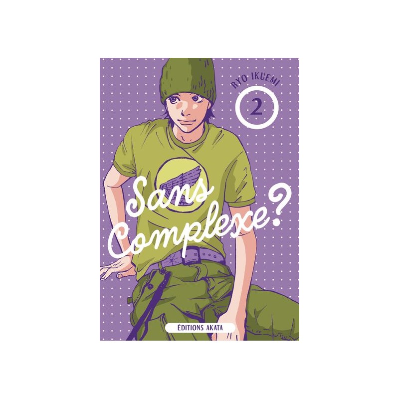 Sans complexe ? T.02