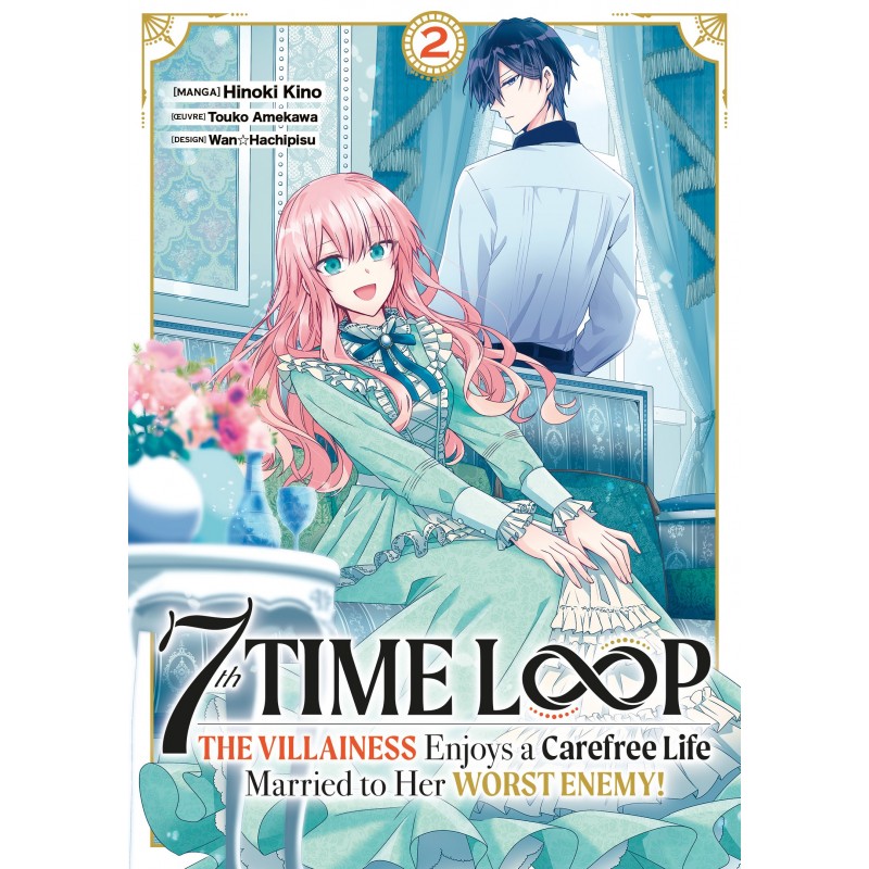 7th Time Loop: The Villainess Enjoys a Carefree Life T.02